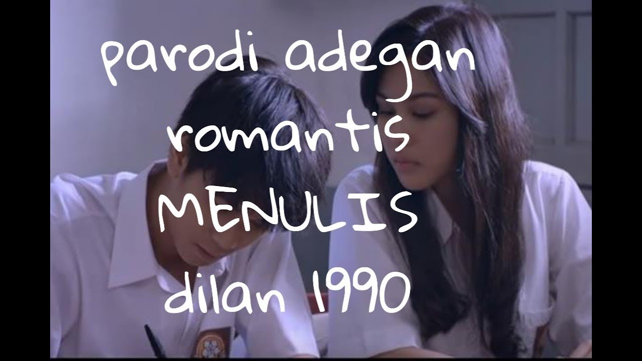 parodi adegan romantis DILAN 1990-MENULIS - YouTube