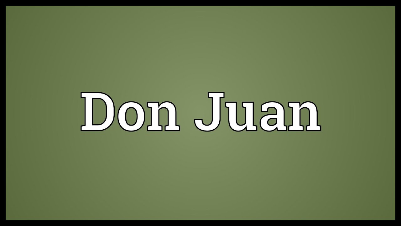 Don Juan Meaning YouTube