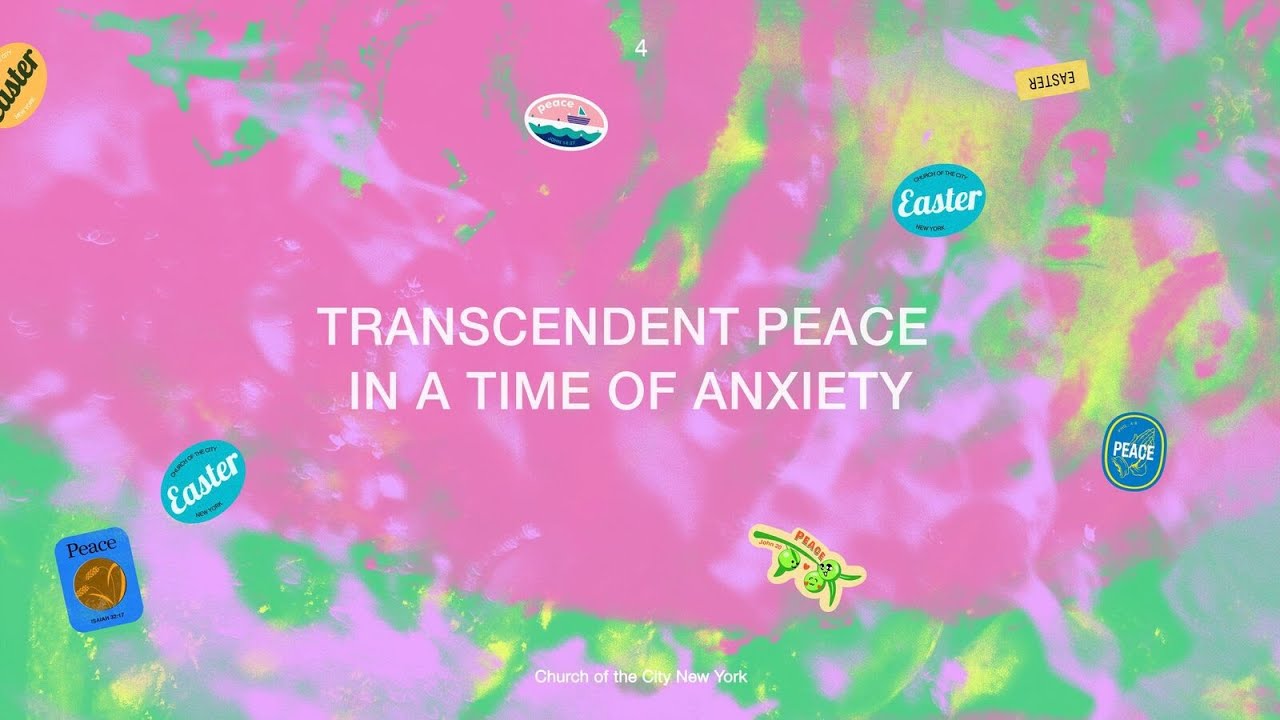 Church of the City - Transcendent Peace in a Time of Anxiety - YouTube