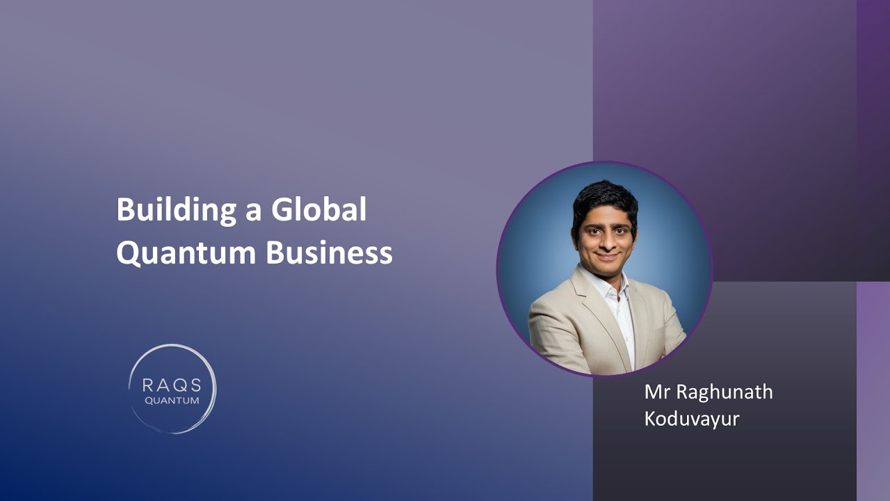 Quantum Industry Day 2025 | RAQS Quantum: Building a Global Quantum ...