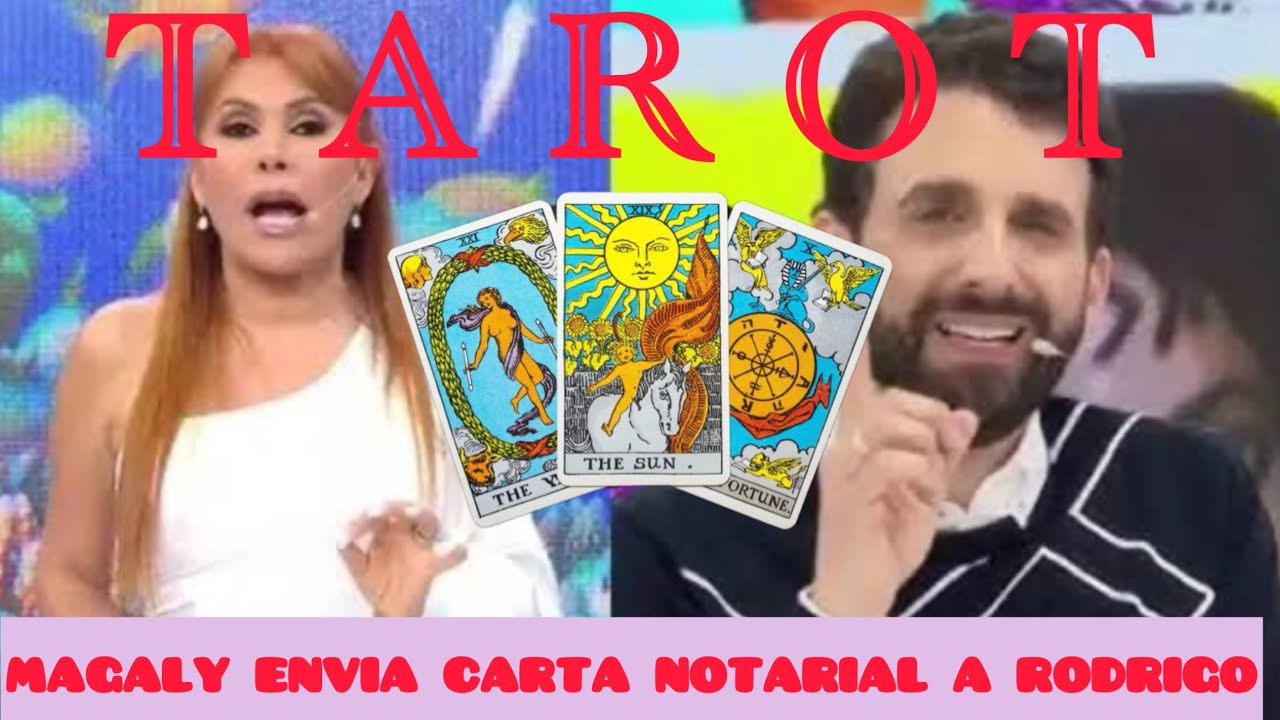 TAROT : MAGALY ENVIA CARTA NOTARIAL A RODRIGO - YouTube