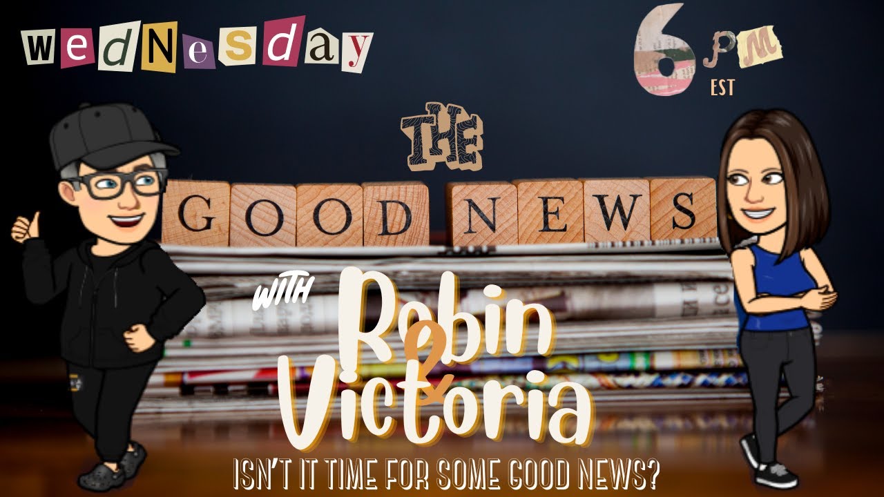 The GOOD NEWS with ROBIN & VICTORIA - YouTube