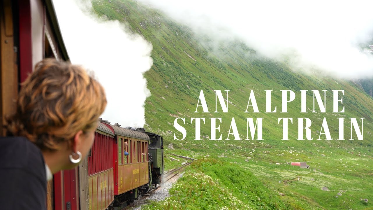 By Steam Train through the Swiss Alps | Furka Cogwheel Steam Railway ...
