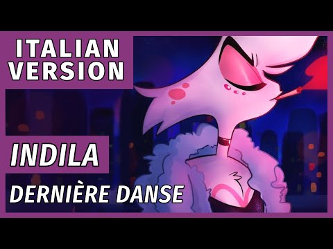 Dernière Danse - ITALIAN VERSION【Ispirato a Angel Dust: Hazbin Hotel】 | Indila