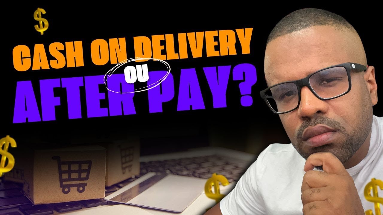 CASH ON DELIVERY OU AFTER PAY PAGAMENTO NA ENTREGA - YouTube