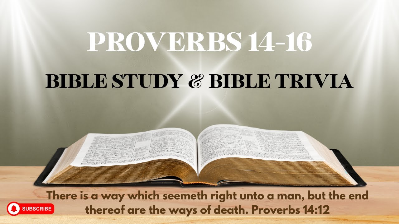 Proverbs 14-16 - Bible Study & Bible Trivia - YouTube