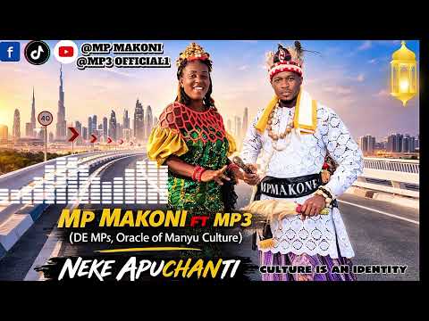 NEKE APUCHANTI -MP MAKONI FT MP3 (official audio)