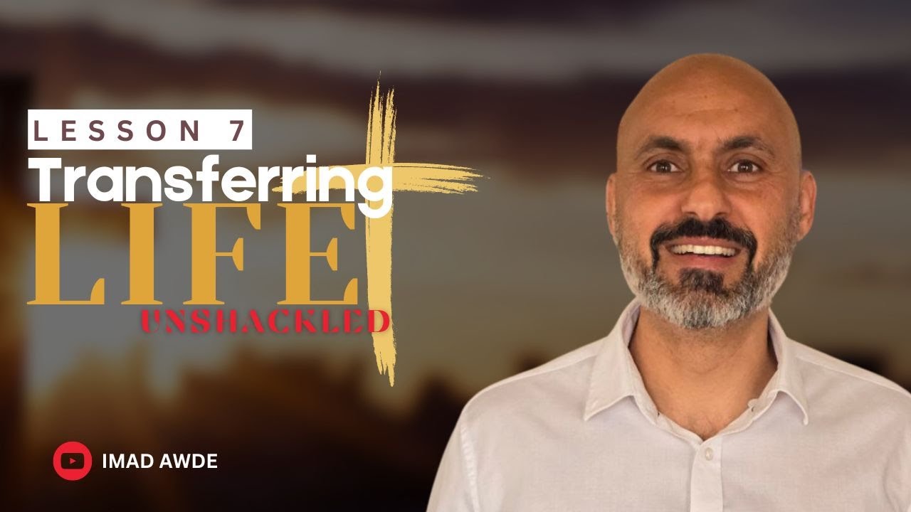 7. Transferring Life - Unshackled - Imad Awde - YouTube