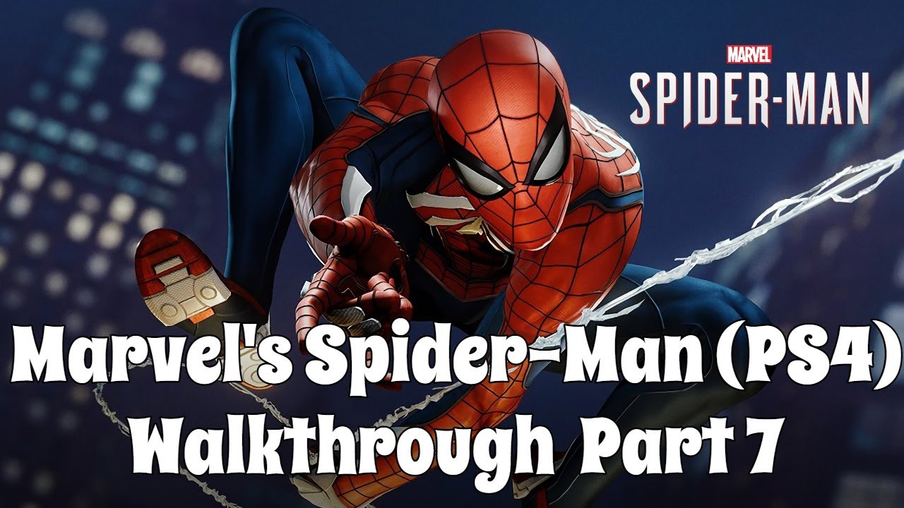 Marvel's Spider-Man (PS4) Walkthrough Part 7 - YouTube