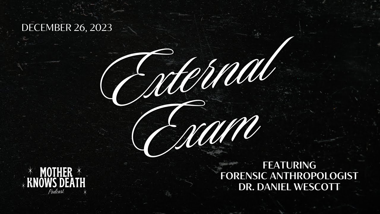 External Exam - The Body Farm with Forensic Anthropologist, Dr. Daniel ...