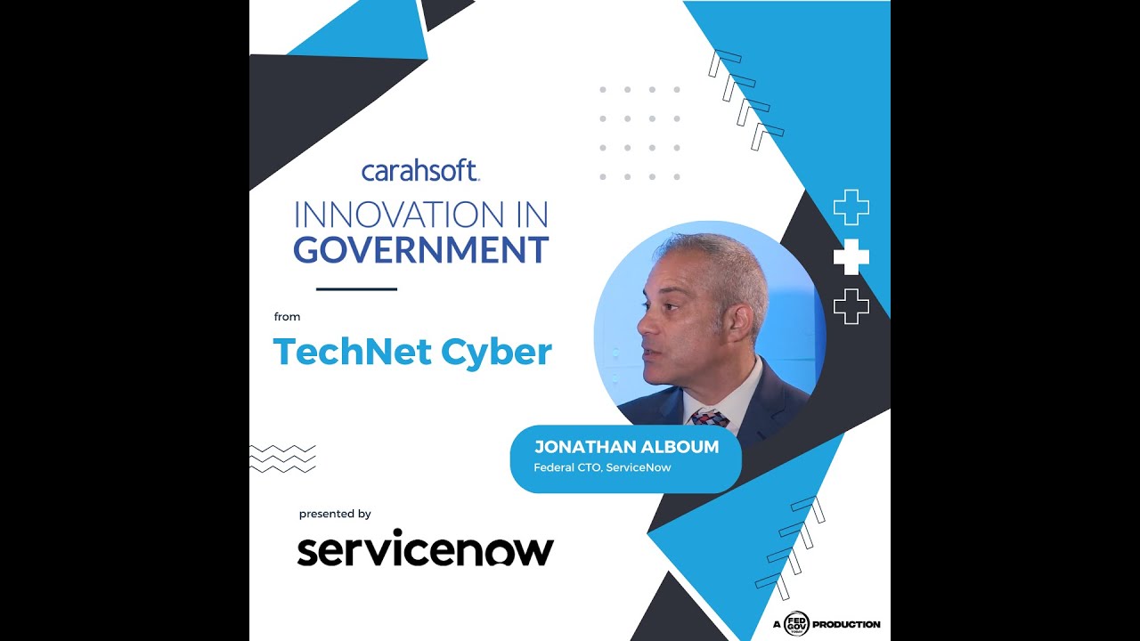 Jonathan Alboum, Federal CTO, at ServiceNow on Innovation in Government ...