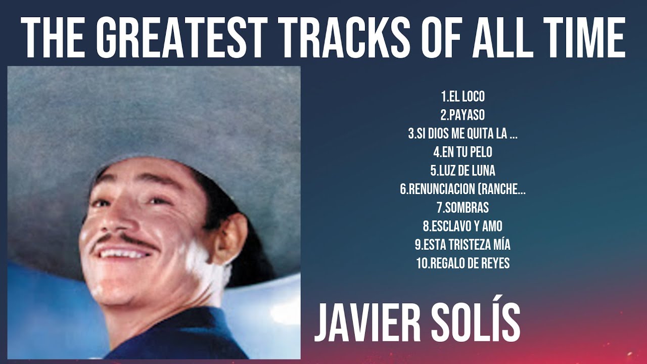 Javier Solís MIX 10 🌄 Maiores Sucessos 🌄 Grandes Exitos - YouTube
