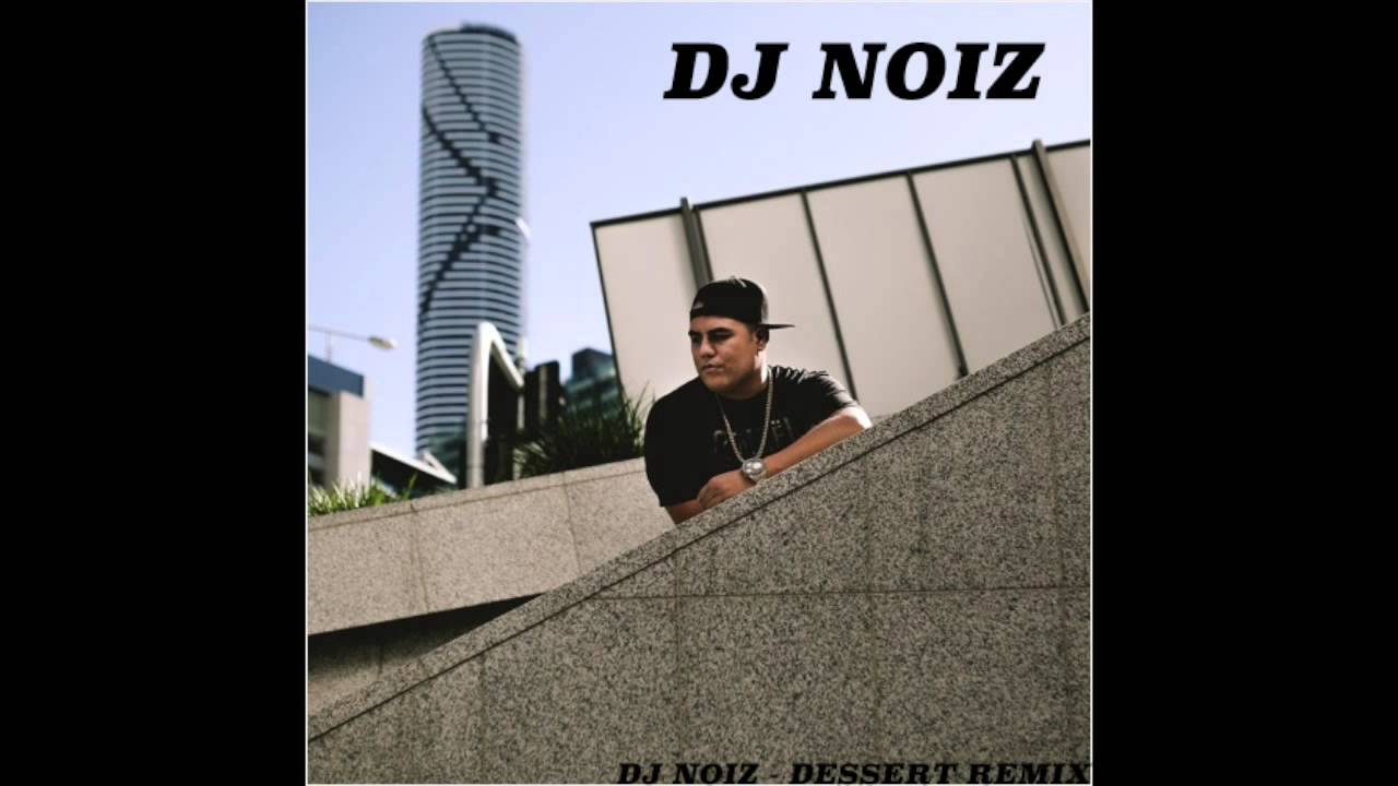 DJ NOIZ - DESSERT (DAWIN) REMIX - YouTube