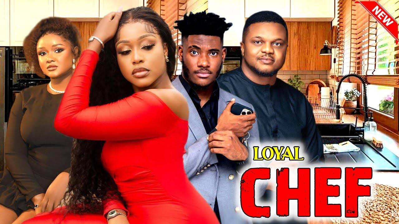 THE LOYAL CHEF 1&2 - WATCH KEN ERICS/UCHE MONTANA/CHIDI DIKE/JANE OBI/ON THIS EXCLUSIVE MOVIE ...