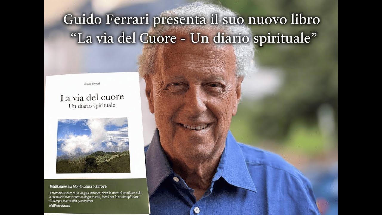 Guido Ferrari presenta il suo nuovo libro: "La via del Cuore - Un ...