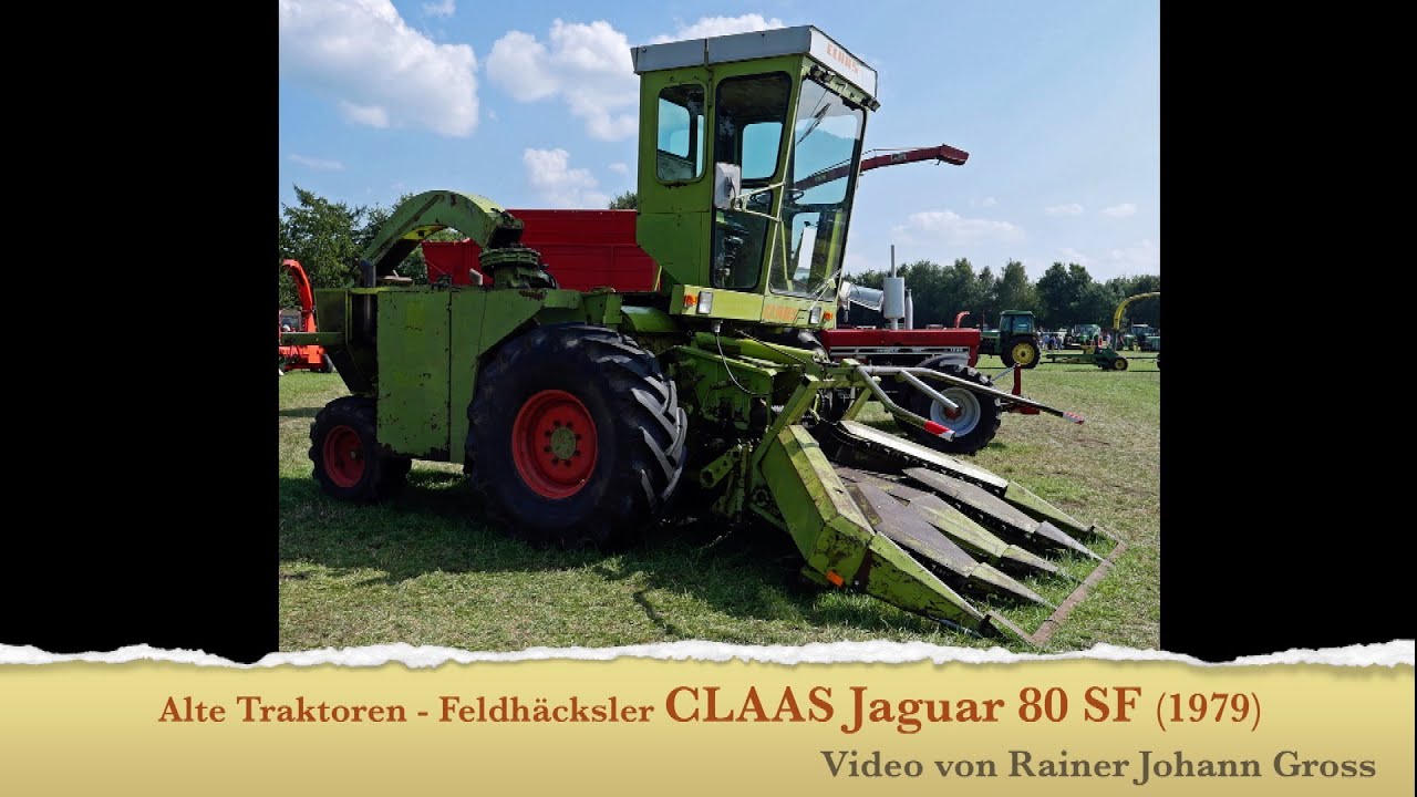 Alte Traktoren - Feldhäcksler CLAAS Jaguar 80 SF (1979) - YouTube