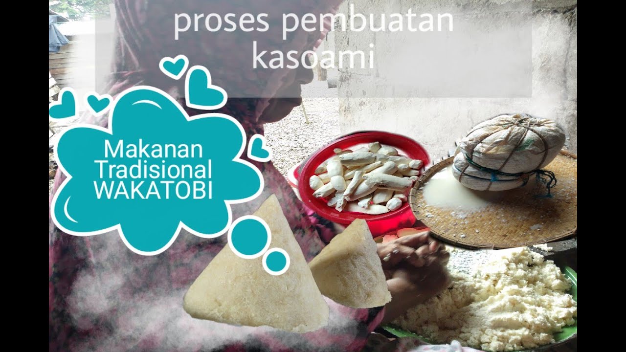 PROSES PEMBUATAN MAKANAN KHAS WAKATOBI (KASOAMI) - YouTube