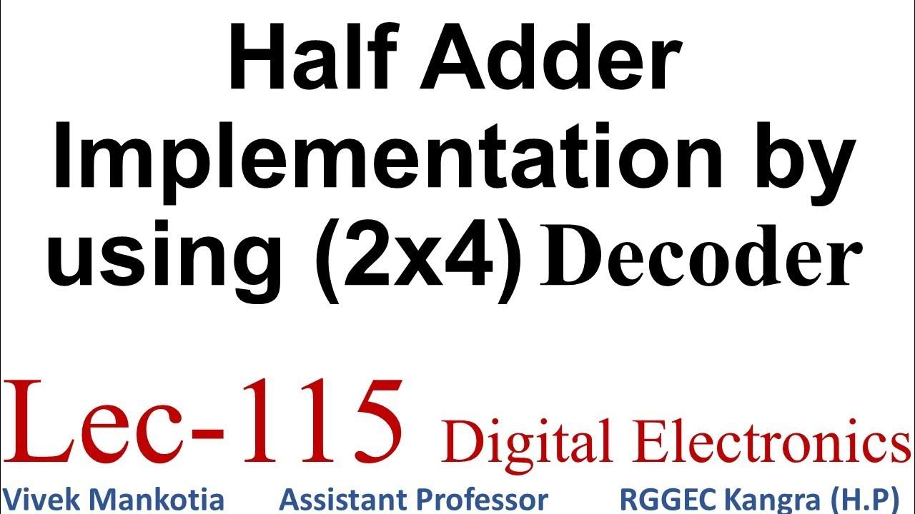 HALF ADDER IMPLEMENTATION BY USING (2x4) DECODER (L=3) - YouTube