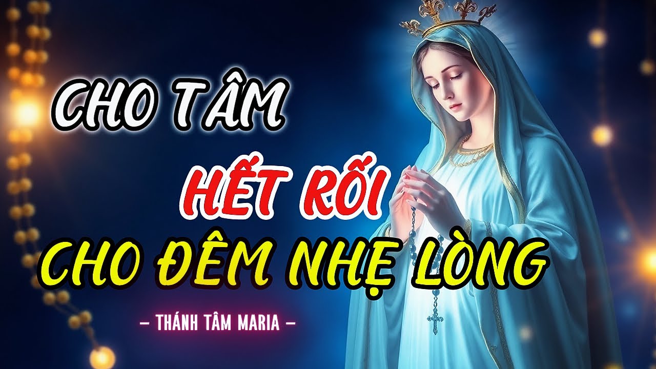 MẸ MARIA: Tâm không hỗn loạn, lòng nhẹ khi đêm về | Thánh Tâm Maria ...