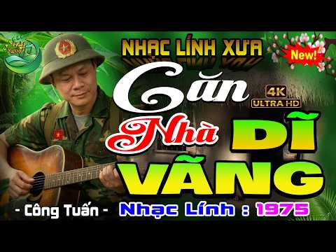 #LK Căn Nhà Dĩ Vãng👉LK CA NHẠC TRỮ TÌNH, BOLERO CÔNG TUẤN ĐỘC LẠ➤NHẠC LÍNH XƯA TOÀN BÀI HAY, CỰC PHÊ