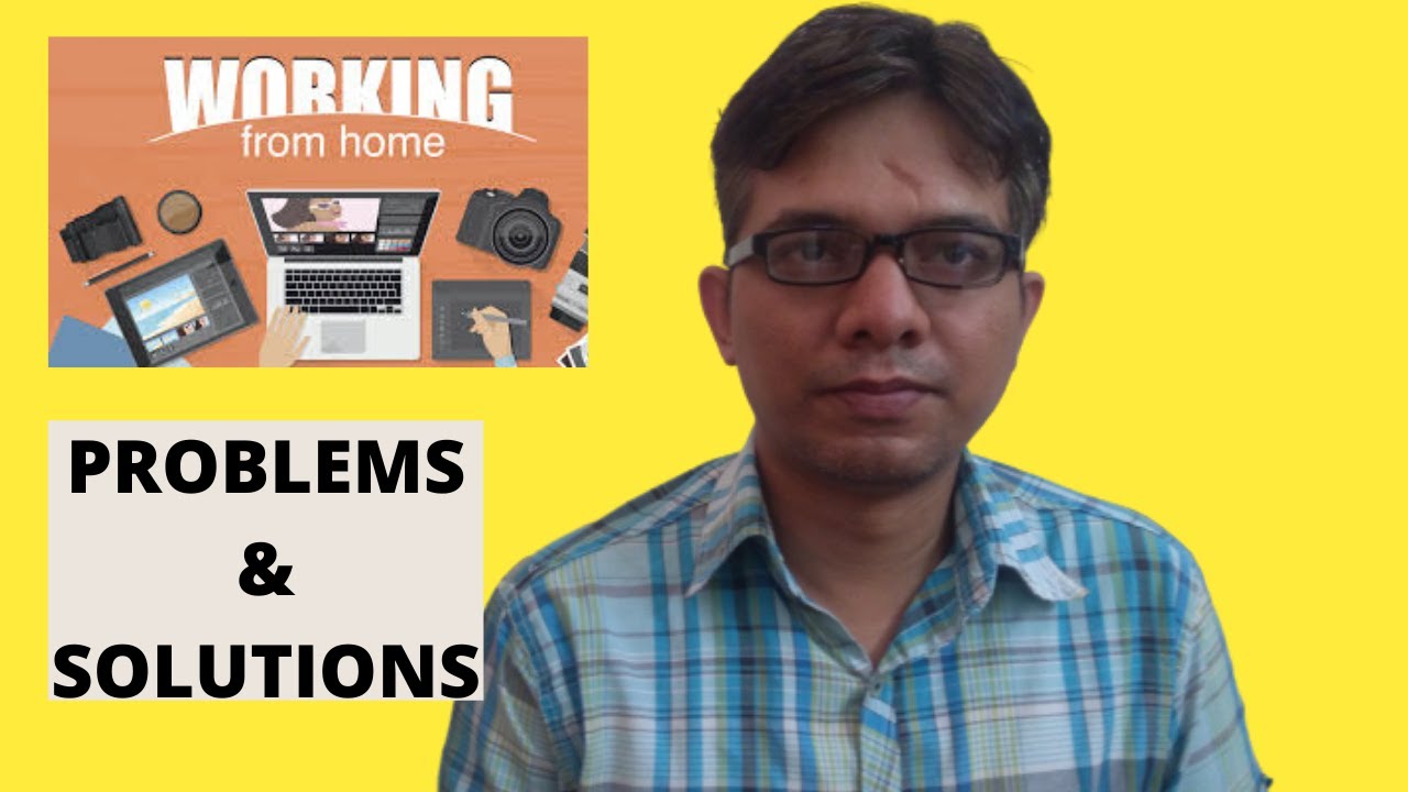 Work From Home Problems & Solutions | Issues during lockdown|Remote ...