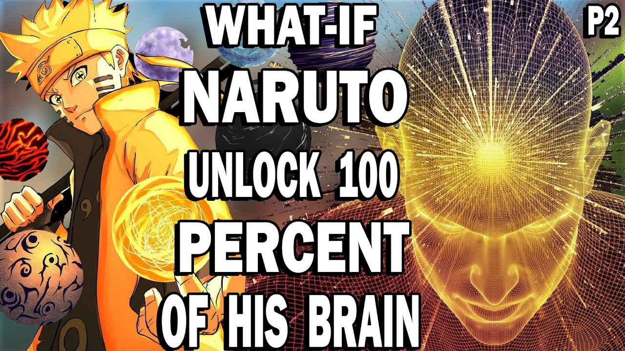 What if Naruto Unlock 100 Percent of his Brain? Part 2 - YouTube