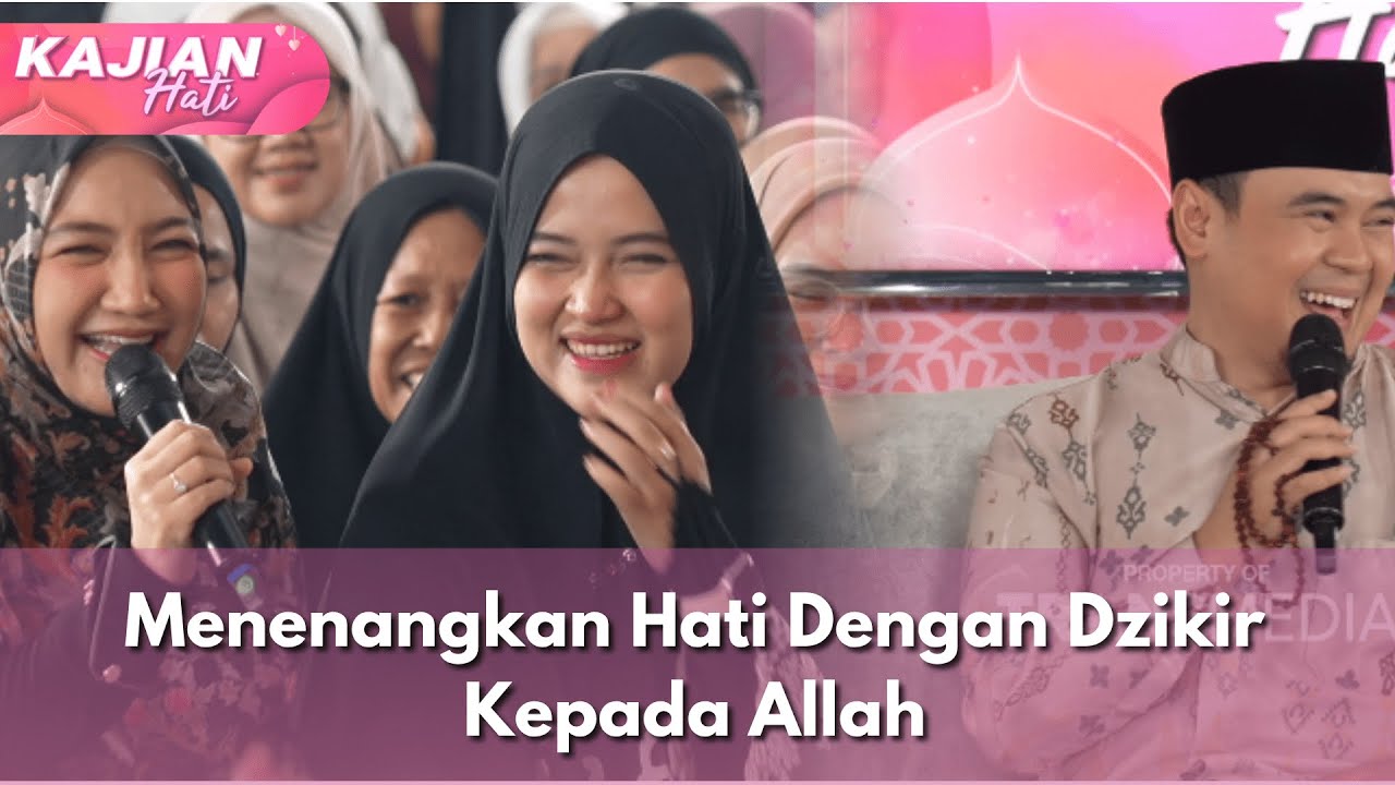 Menenangkan Hati Dengan Dzikir Kepada Allah - KAJIAN HATI (20.7.25) P3 ...