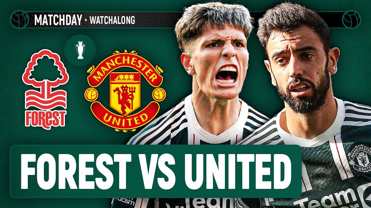 Nottingham Forest 2-1 Manchester United | LIVE STREAM Watchalong ...