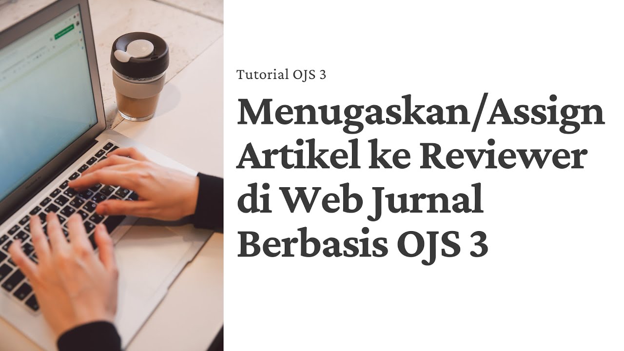 Tutorial OJS 3 Menugaskan/Assign Artikel ke Reviewer di Web Jurnal Berbasis OJS 3 - YouTube