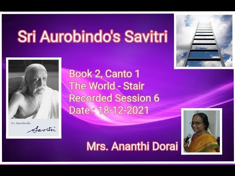 Sri Aurobindo's Savitri - Book 2 ,Canto 1 - The World - Stair - YouTube
