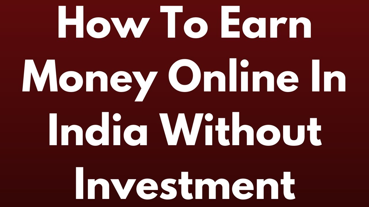 How To Earn Money Online In India Without Investment In Hindi YouTube how-to-earn-money-online-in-india-without-investment-in-hindi-youtube