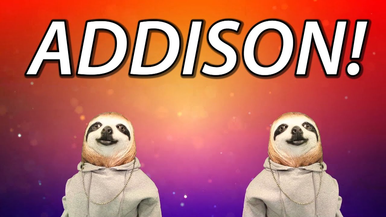 HAPPY BIRTHDAY ADDISON! - SLOTH HAPPY BIRTHDAY RAP - YouTube