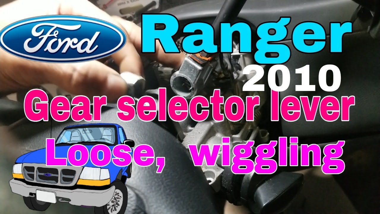 Ford 2010 Ranger Gear selector lever loose , wiggling - YouTube