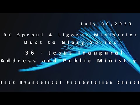 36 – Jesus Inaugural Address and Public Ministry– Knox Sunday Night ...