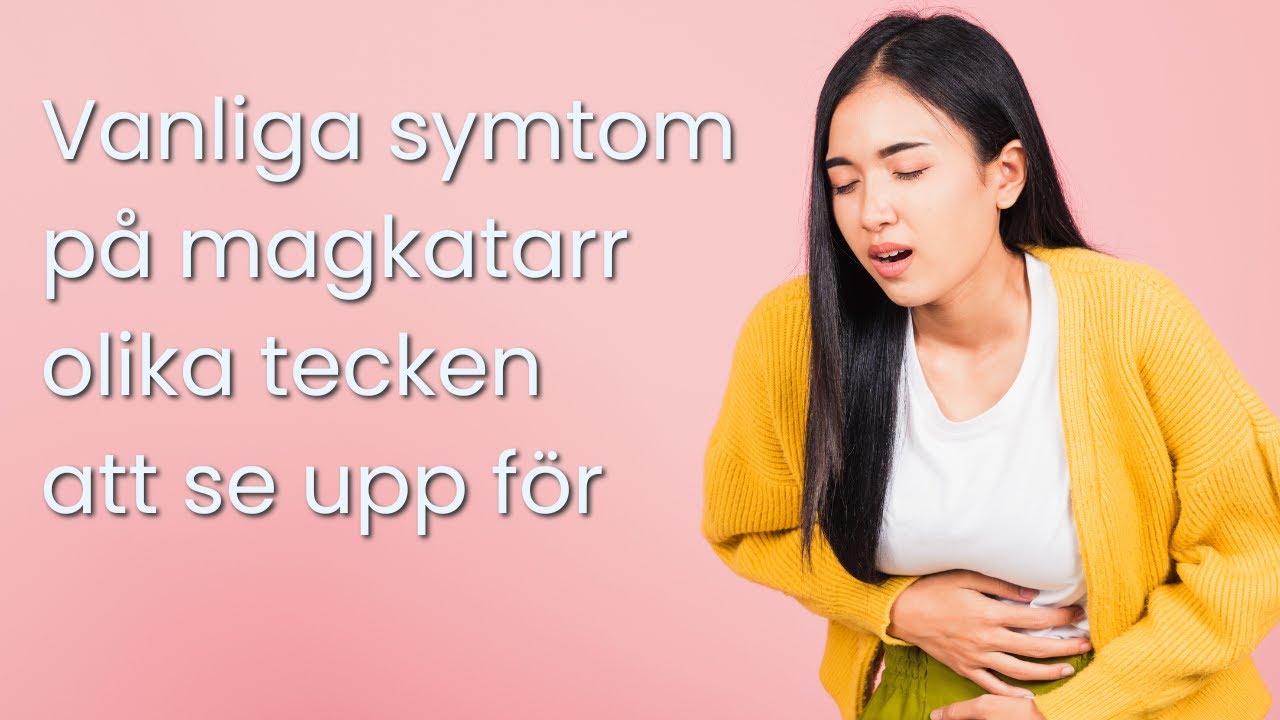 Vanliga symtom på magkatarr – olika tecken att se upp för - YouTube