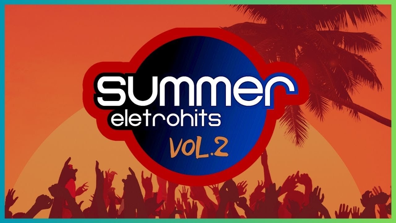 ESPECIAL - SUMMER EletroHITS! Vol. 2 | Dance ANOS 2000! Sequência ...