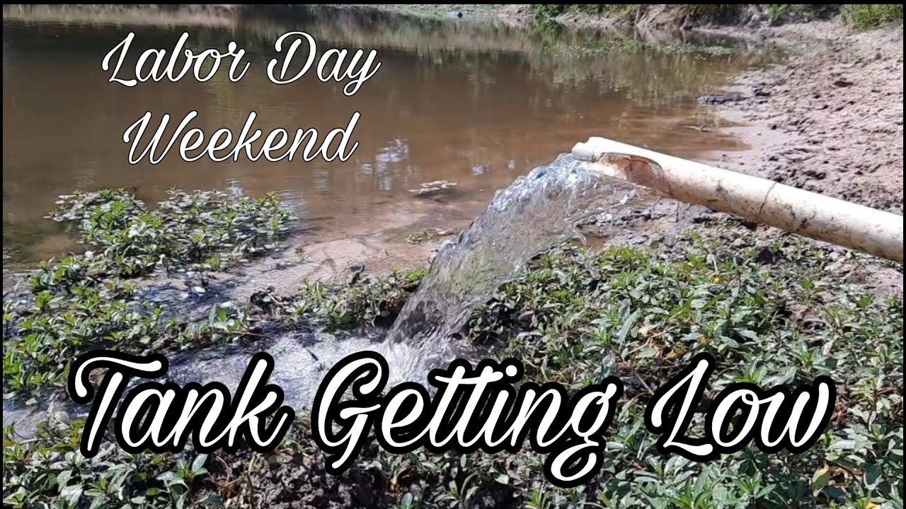Our Labor Day Weekend - Pasture Tank is Getting Low - YouTube