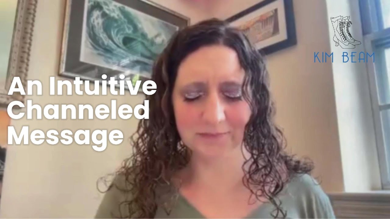 Kim Beam's Intuitive Channeled Message - YouTube