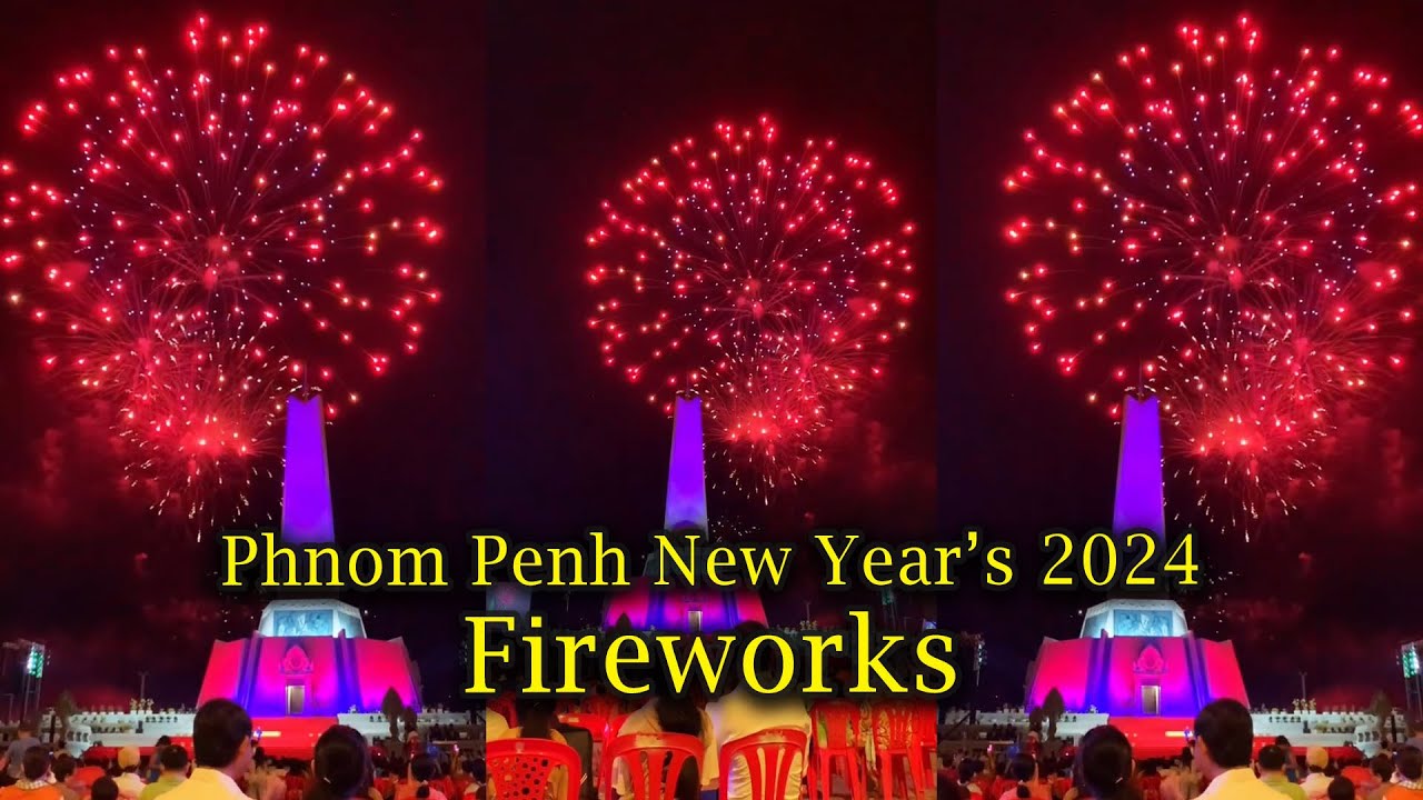 Phnom Penh New Year's 2024 Eve. Fireworks in Win Win Monument | Phnom ...