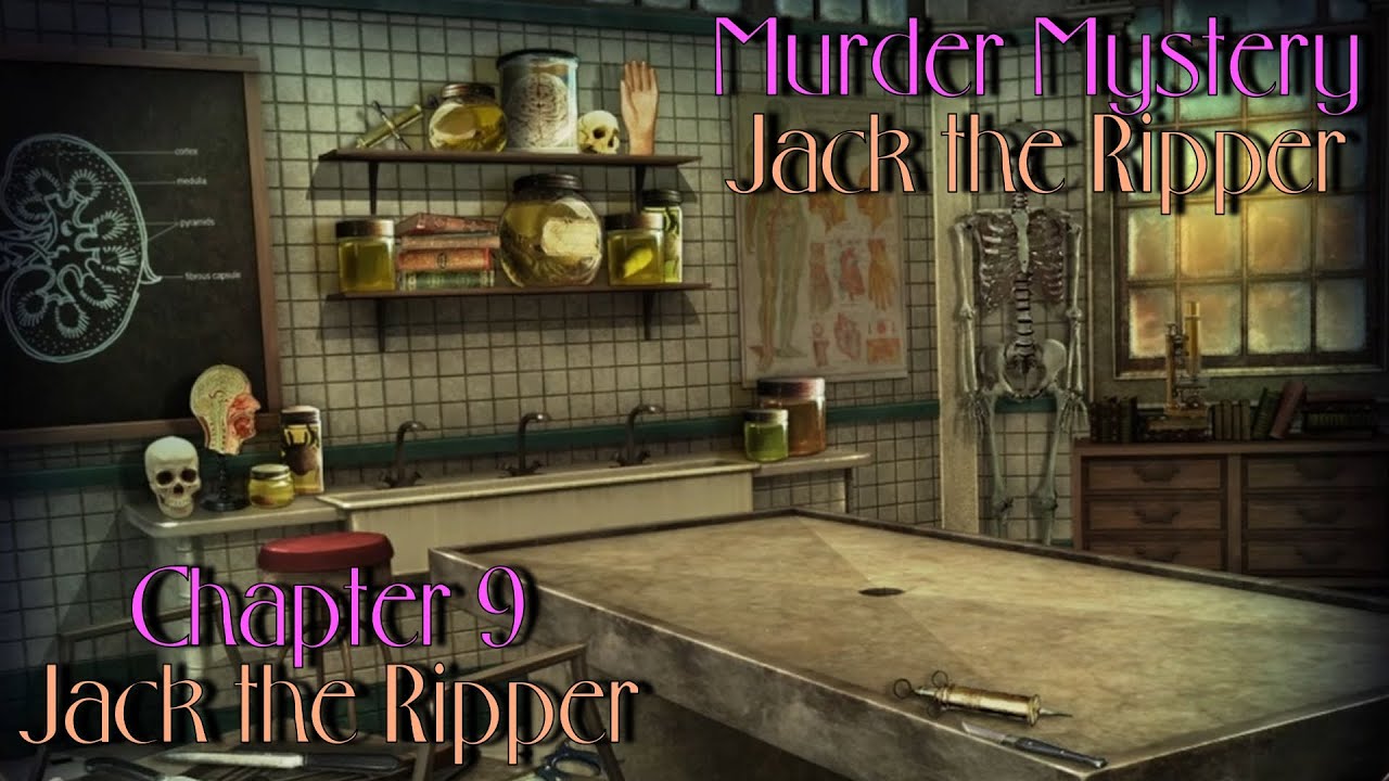 Let's Play - Murder Mystery - Jack the Ripper - Chapter 9 - Jack the ...