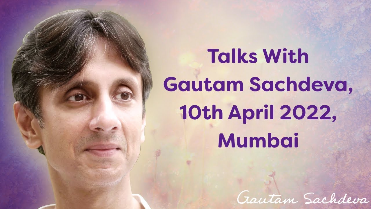 Talks With Gautam Sachdeva, 10th April 2022, Mumbai - YouTube