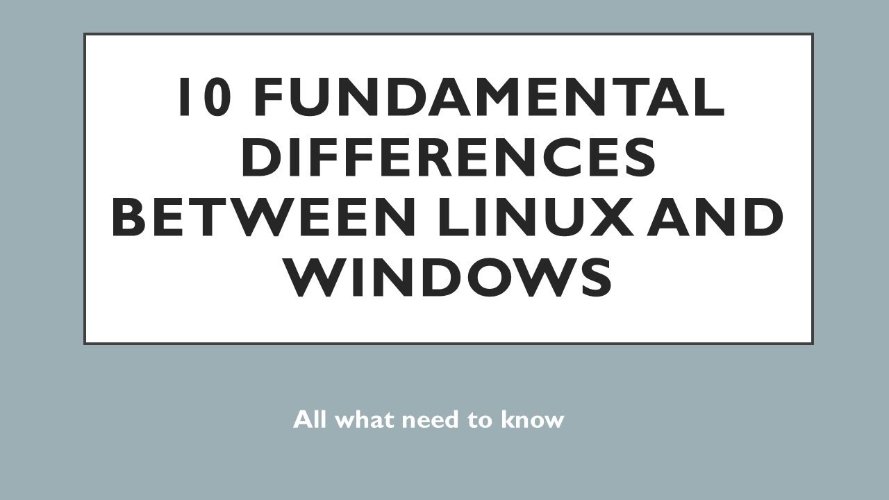 Top 10 fundamental differences between Linux and Windows - YouTube
