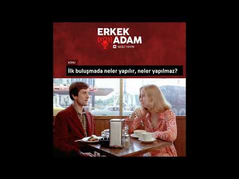 İlk buluşmada neler yapılır / neler yapılmaz? (Erkek Adam Türkçe Podcast – Mayıs 2020)