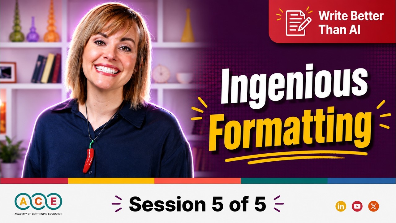 Write Better Than AI Session 5 - Ingenious Formatting - YouTube