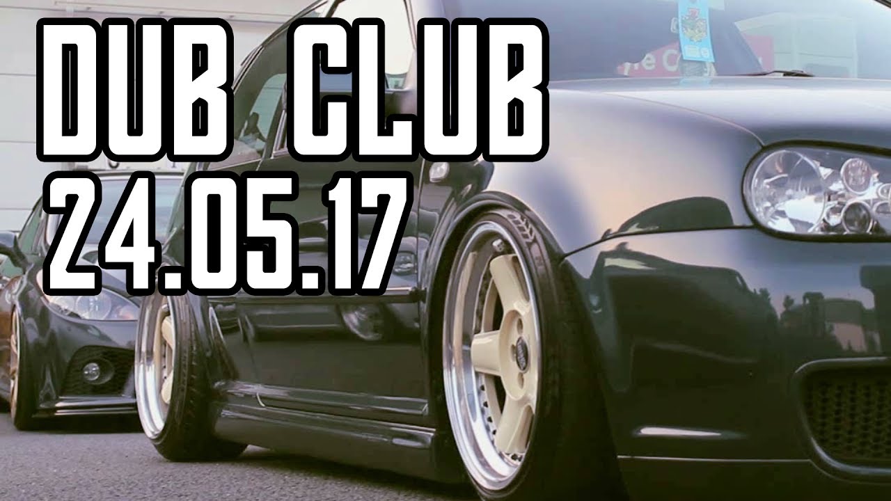 Dub Club Car Meet - 24/05/17 | Collective UK - YouTube