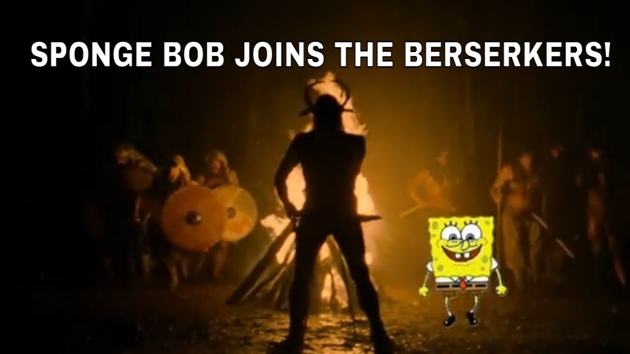 Sponge Bob Joins The Berserkers! - YouTube