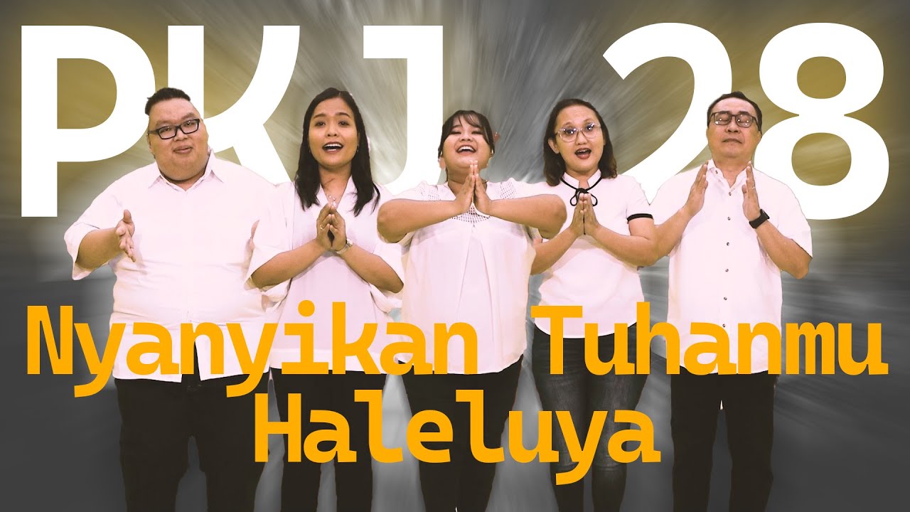 PKJ 28 – Nyanyikan Tuhanmu Haleluya - YouTube