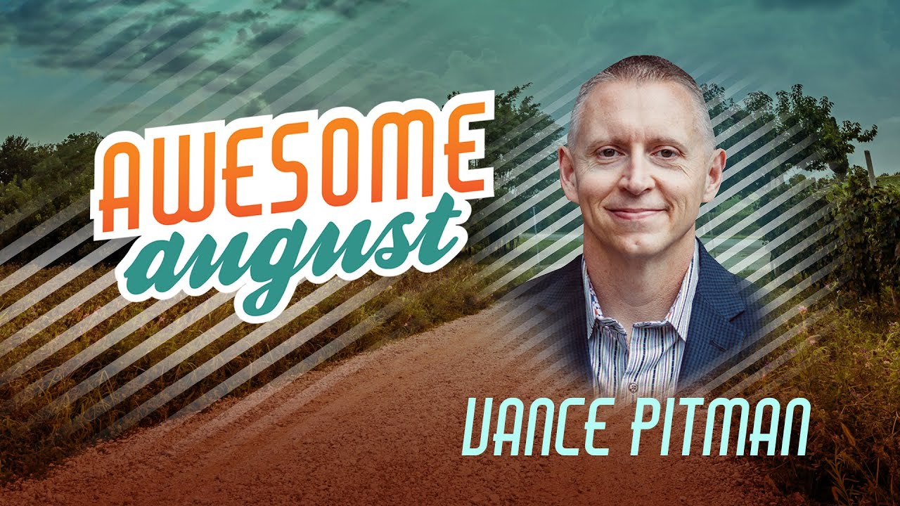 Vance Pitman | Awesome August | August 24, 2016 - YouTube