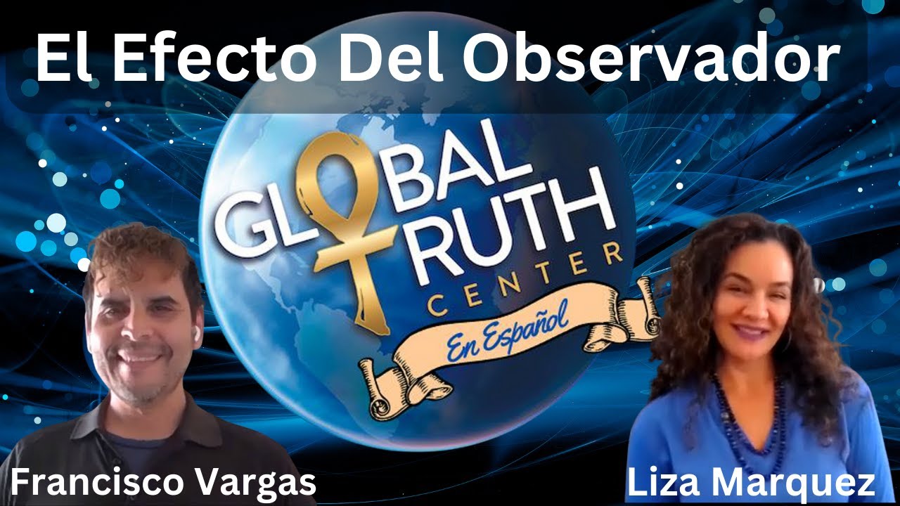 El Efecto Del Observador - GTC en Español Con Liza Marquez y Francisco ...