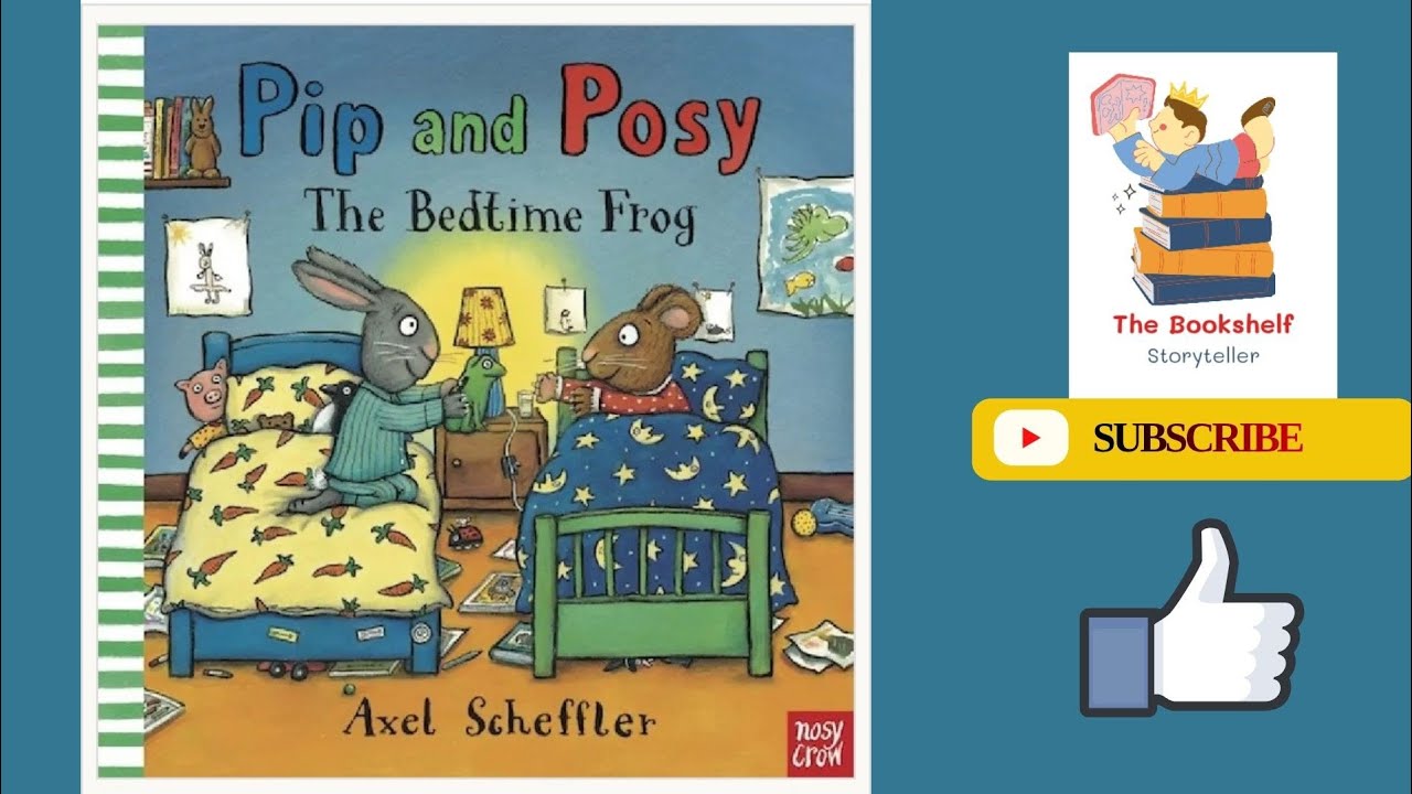 Pip and Posy: The Bedtime Frog by Axel Scheffler | read aloud for kids ...